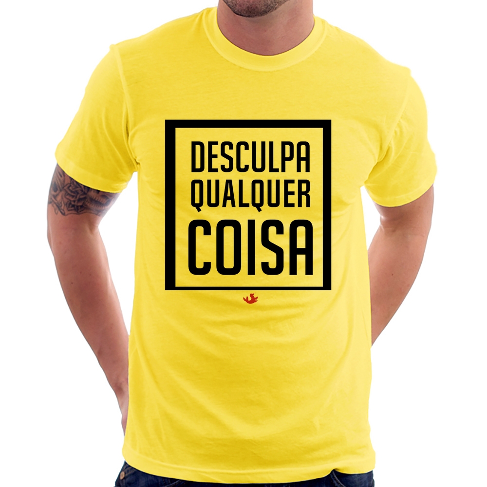 Camiseta Desculpa Qualquer Coisa