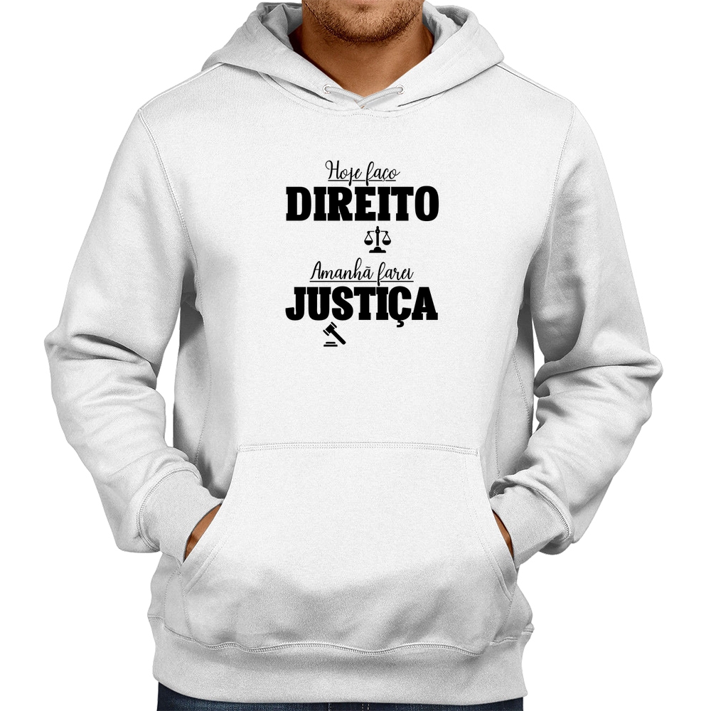 Moletom Hoje faço direito, amanhã farei justiça Moletom Hoje faço direito, amanhã farei justiça
