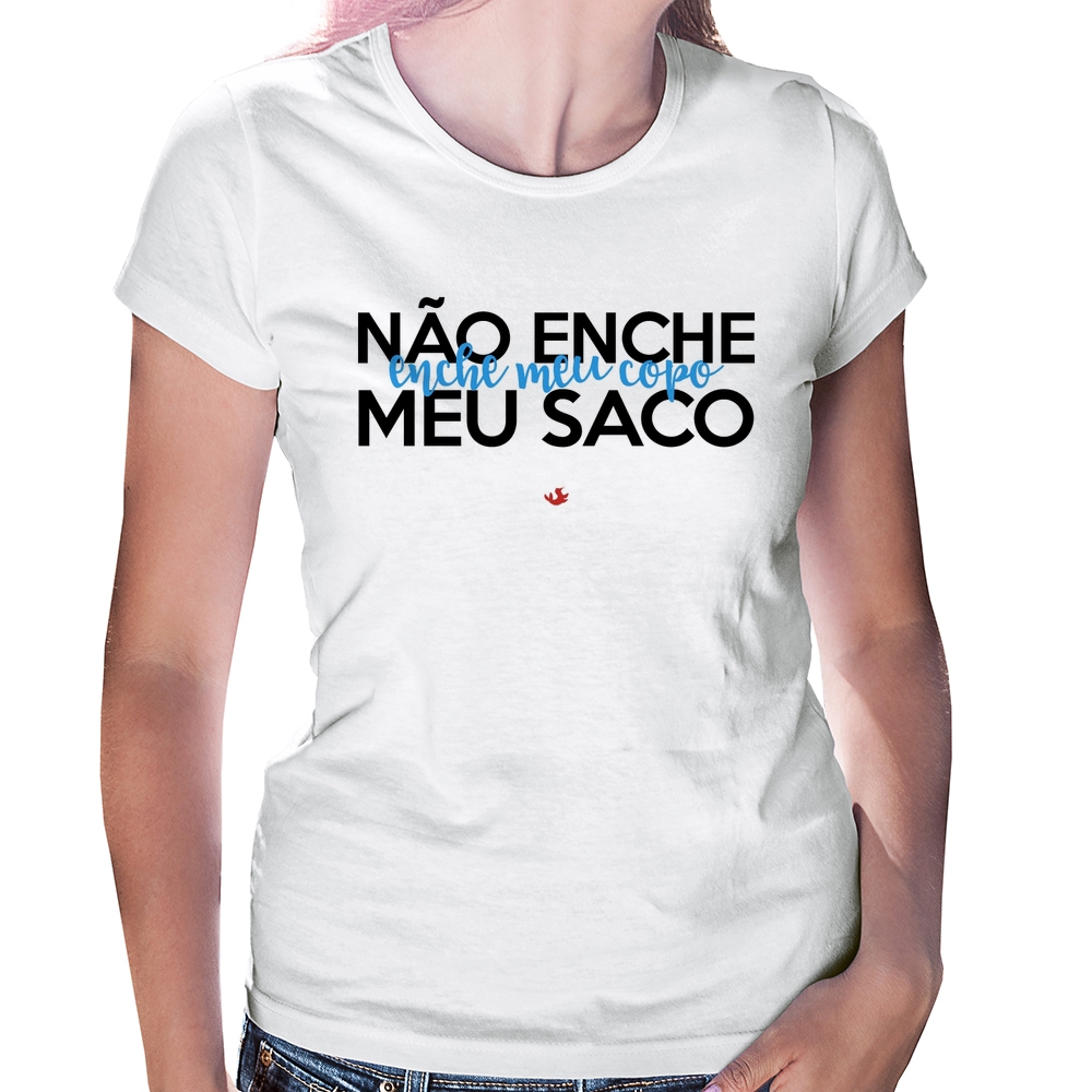 Baby Look Não enche meu saco, enche meu copo